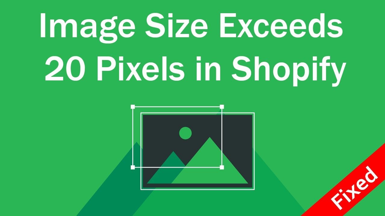 Image size exceeds 20 pixels in Shopify Fixed - eCommerce Thesis